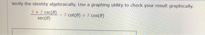 Solved Verify the identity algebraically. Use a graphing | Chegg.com