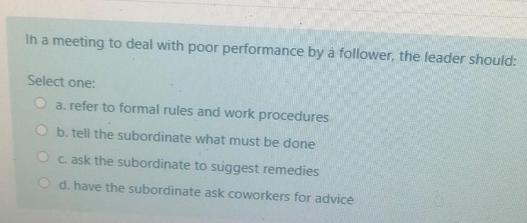 Solved In a meeting to deal with poor performance by à | Chegg.com