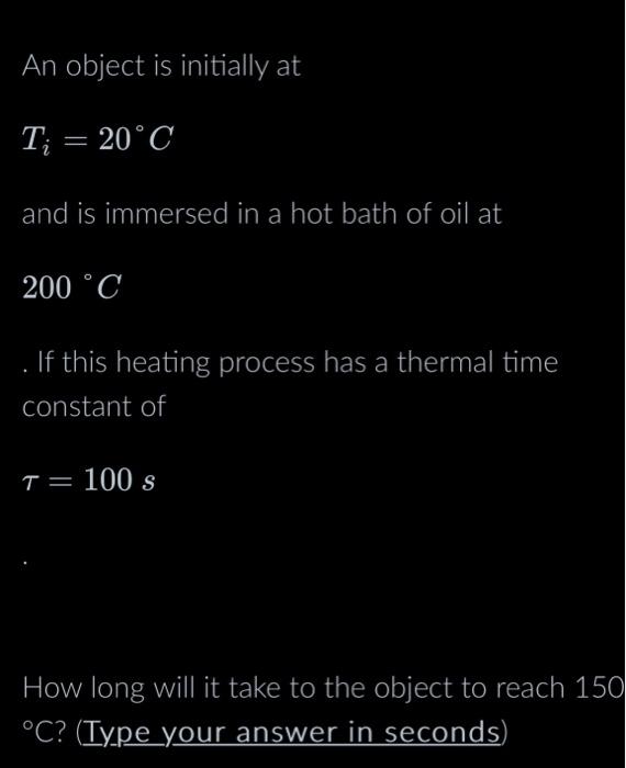 Solved An object is initially at Ti=20∘C and is immersed in | Chegg.com