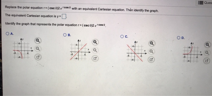 Solved Us Replace the polar equation r= (csc)2 e cose with | Chegg.com
