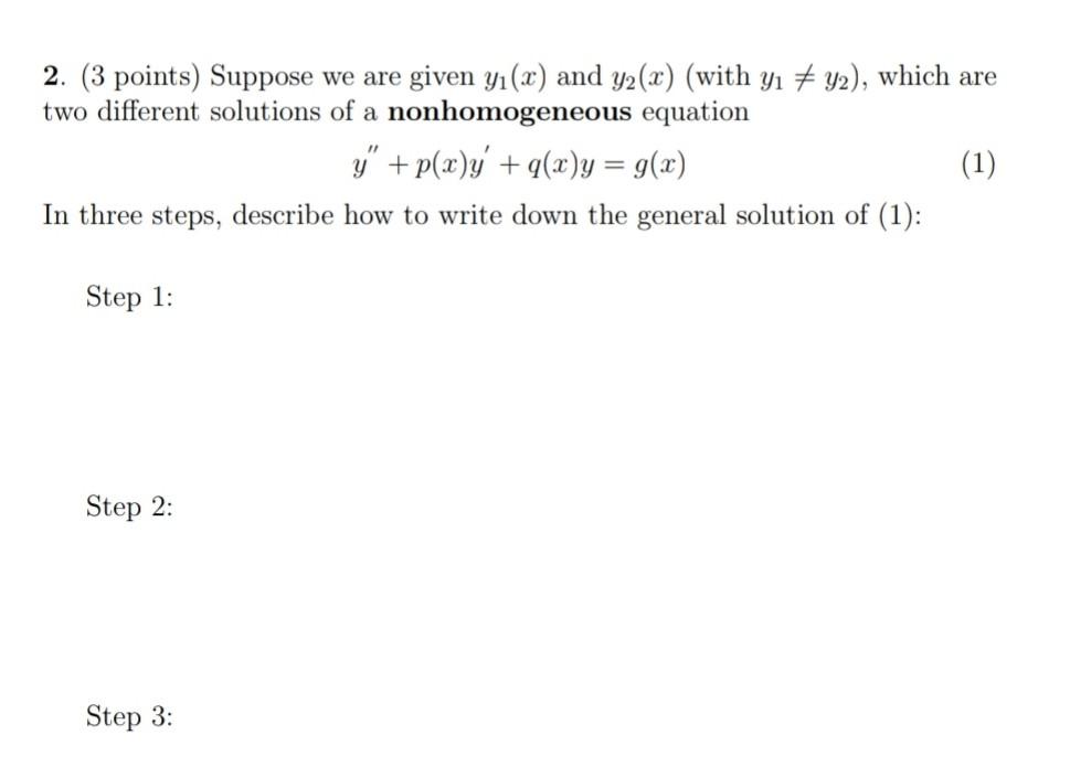 Solved 2. (3 points) Suppose we are given yı(x) and y2(x) | Chegg.com