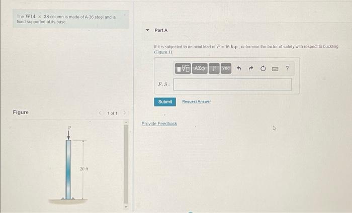 Solved The W14 x 38 column is made of A 36 stoel and is | Chegg.com