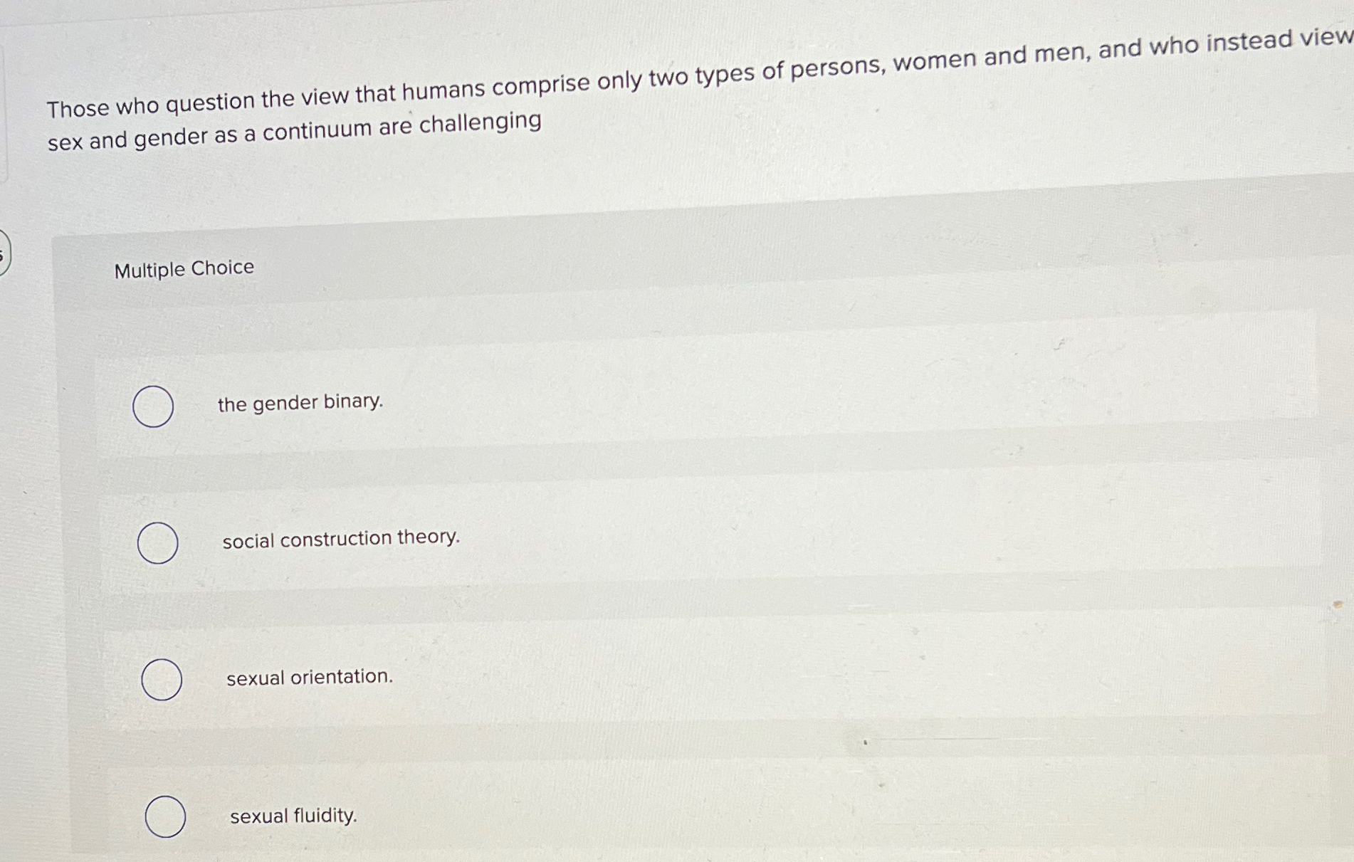 Solved Those who question the view that humans comprise only | Chegg.com