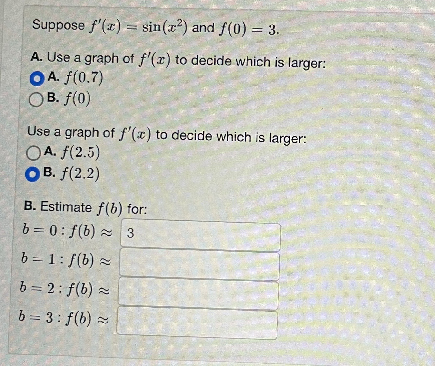 Solved Suppose f'(x)=sin(x2) ﻿and f(0)=3.A. ﻿Use a graph of | Chegg.com