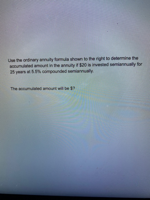 Solved Use the ordinary annuity formula shown to the right | Chegg.com