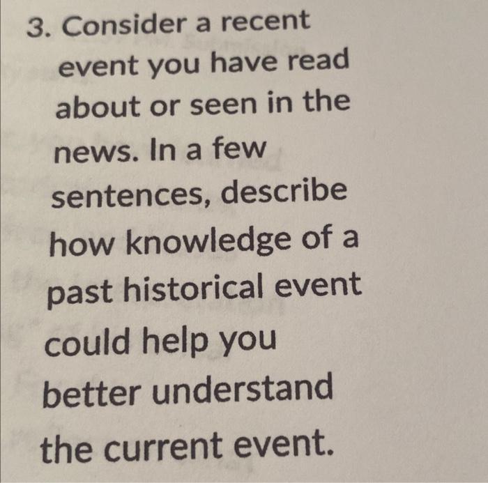 3. Consider a recent event you have read about or | Chegg.com