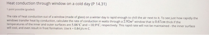 Solved Heat conduction through window on a cold day (P | Chegg.com