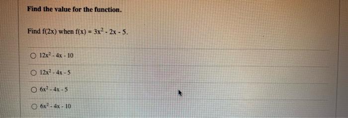 Solved Find the value for the function. Find f(2x) when | Chegg.com