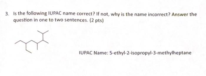 Solved 3. Is the following IUPAC name correct? If not, why | Chegg.com