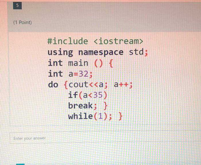 Solved 5 (1 Point) #include using namespace std; int main | Chegg.com