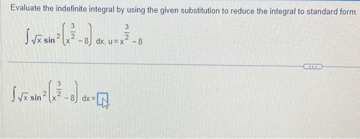 Solved Evaluate the indefinite integral by using the given | Chegg.com