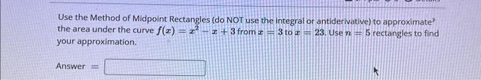 Solved Use the Method of Midpoint Rectangles (do NOT use the | Chegg.com