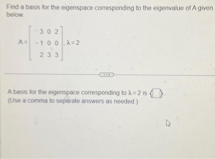Solved Find a basis for the eigenspace corresponding to each | Chegg.com