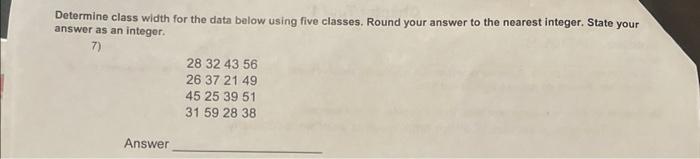 Solved Determine class width for the data below using five | Chegg.com