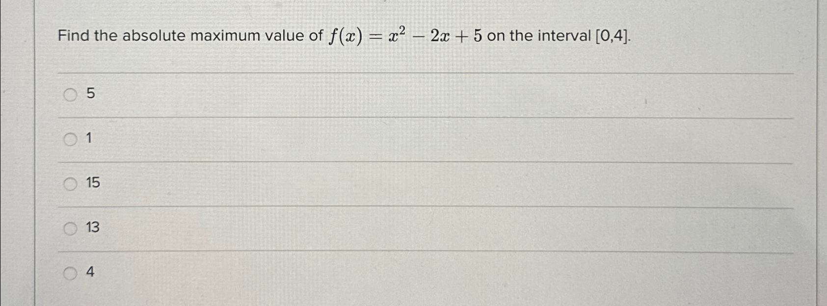 Solved Find the absolute maximum value of f(x)=x2-2x+5 ﻿on | Chegg.com