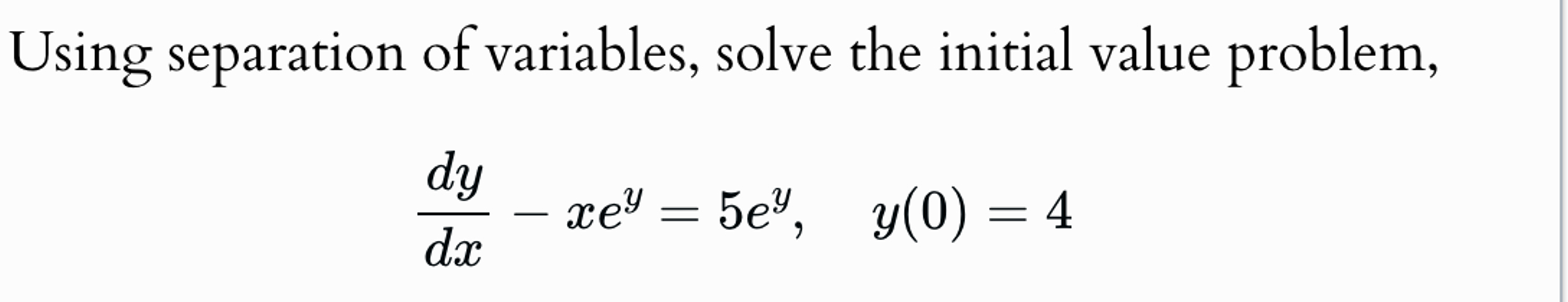 Solved Using separation of variables, solve the initial | Chegg.com