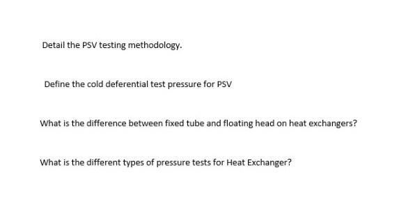 Solved Detail the PSV testing methodology. Define the cold | Chegg.com
