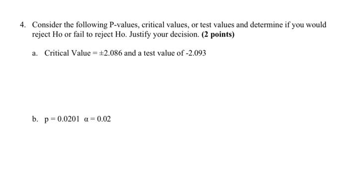 Solved 4. Consider the following P-values, critical values, | Chegg.com