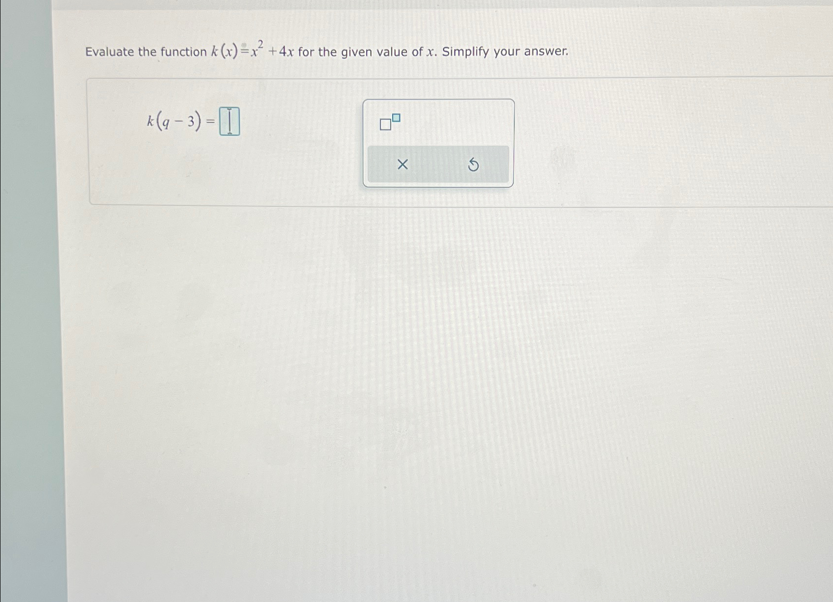 Solved Evaluate the function k(x)=x2+4x ﻿for the given value | Chegg.com