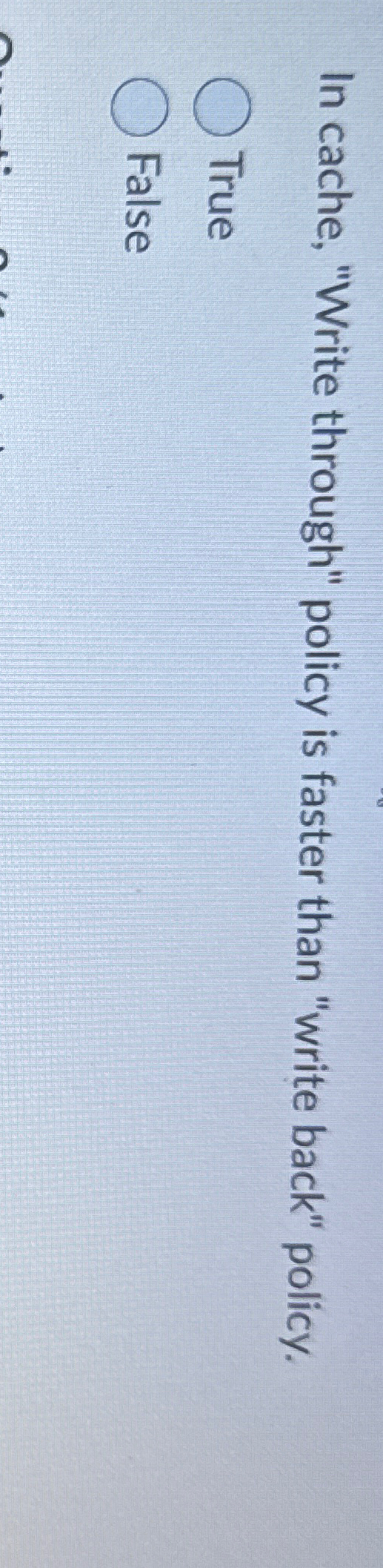 Solved In cache, "Write through" policy is faster than | Chegg.com