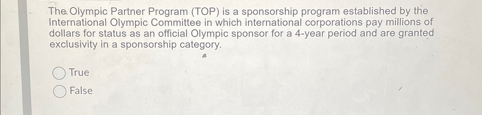 Solved The Olympic Partner Program (TOP) ﻿is a sponsorship | Chegg.com