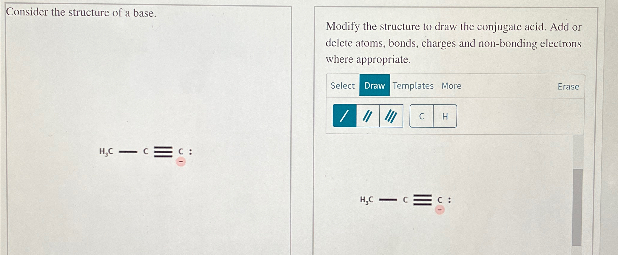 Solved Consider the structure of a base.H3C-c-=c:Modify the | Chegg.com
