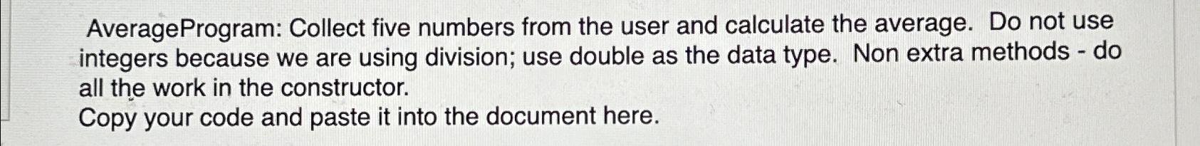 Solved Using the BlueJ Program:AverageProgram: Collect five | Chegg.com