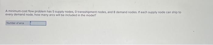 Solved A minimum-cost flow problem has 5 supply nodes, 0 | Chegg.com