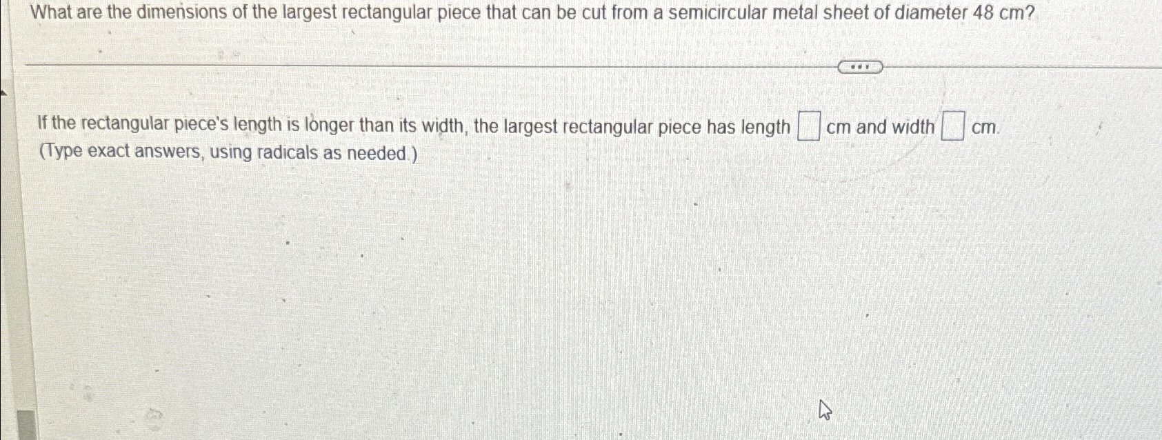 Solved What are the dimensions of the largest rectangular | Chegg.com