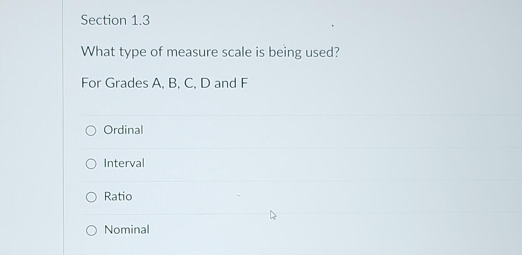 Solved What type of measure scale is being used? For Grades | Chegg.com