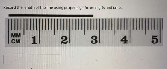 Solved Record the length of the line using proper | Chegg.com