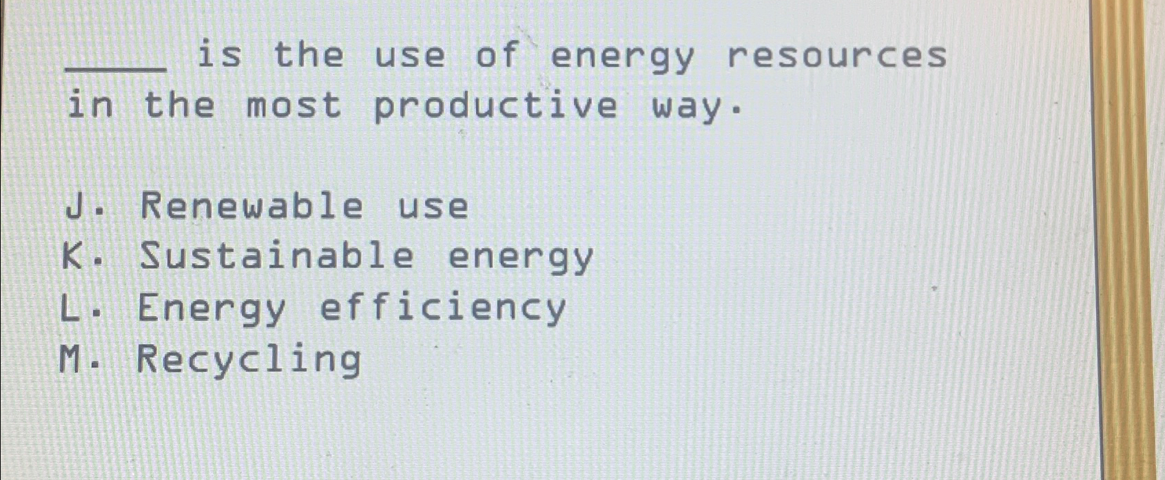 Solved is the use of energy resources in the most productive | Chegg.com