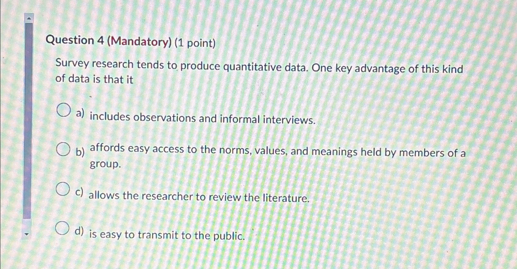 Solved Question 4 (Mandatory) (1 ﻿point)Survey research | Chegg.com