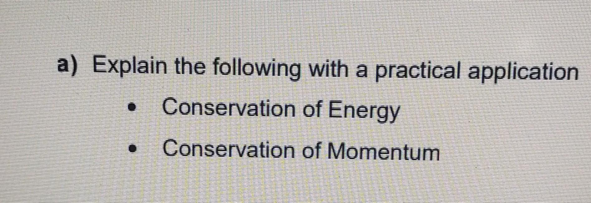 Solved a) Explain the following with a practical application | Chegg.com