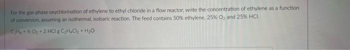 Solved For the gas-phase oxychlorination of ethylene to | Chegg.com