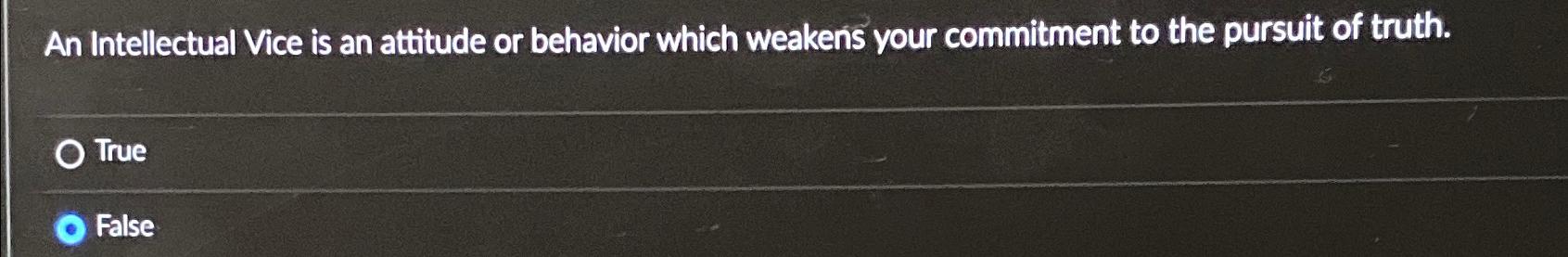 Solved An Intellectual Vice is an attitude or behavior which | Chegg.com