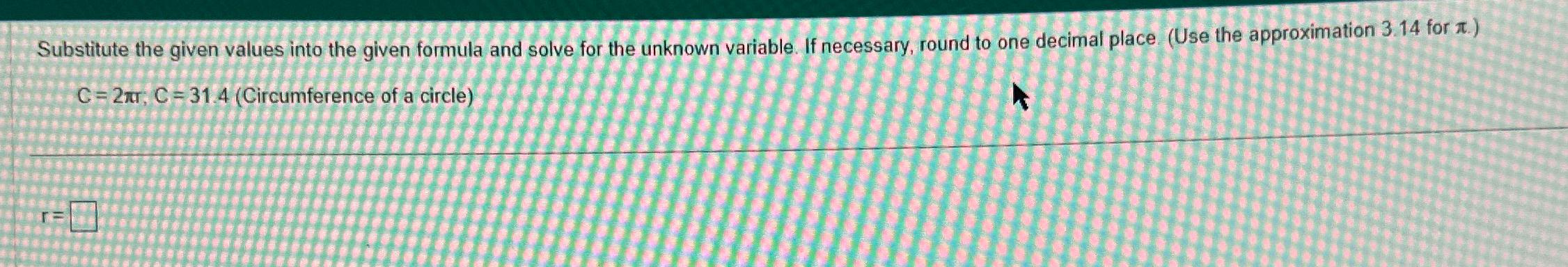 Solved Substitute the given values into the given formula | Chegg.com
