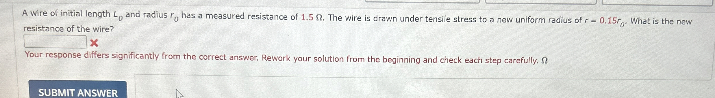 Solved A wire of initial length L0 ﻿and radius r0 ﻿has a | Chegg.com