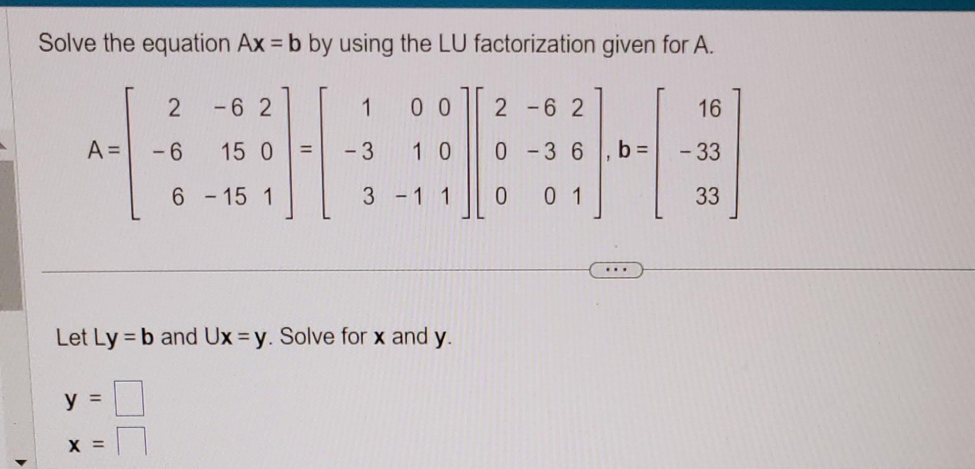 Solved Solve the equation Ax=b by using the LU factorization | Chegg.com