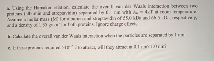 a. Using the Hamaker relation, calculate the overall | Chegg.com