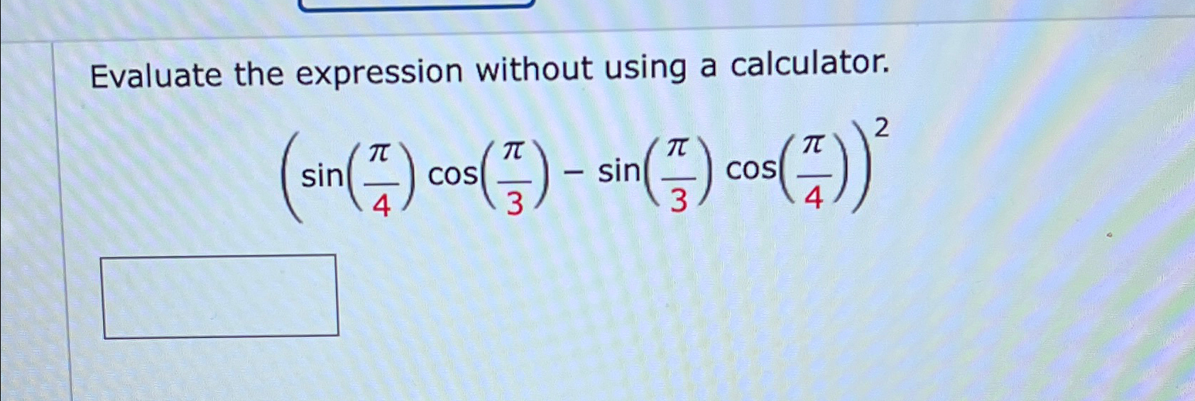 Solved Evaluate the expression without using a | Chegg.com