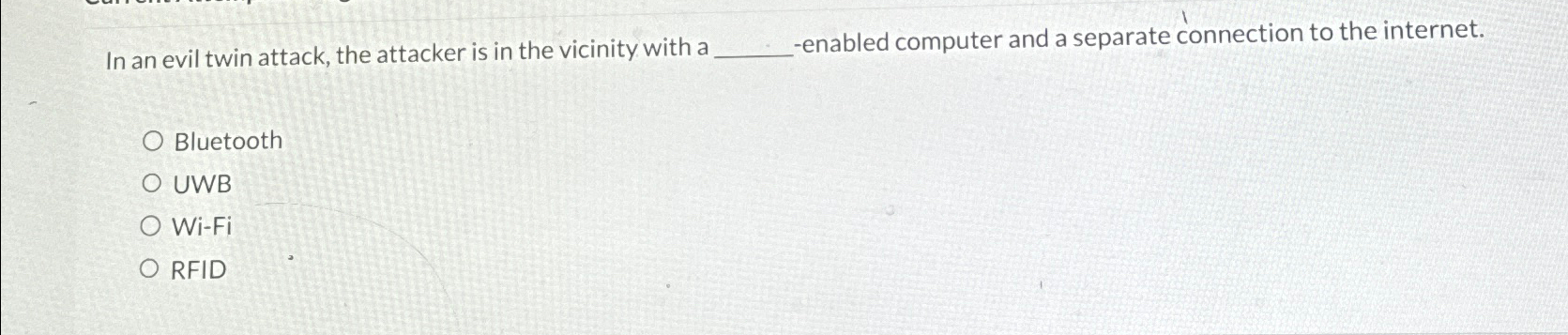 Solved In an evil twin attack, the attacker is in the | Chegg.com