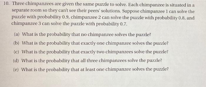 Solved 10. Three chimpanzees are given the same puzzle to | Chegg.com