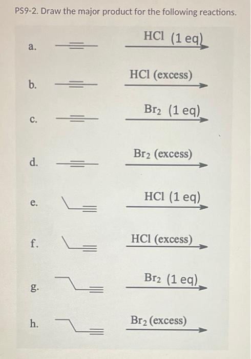 [Solved]: PS9-2. Draw the major product for the following r