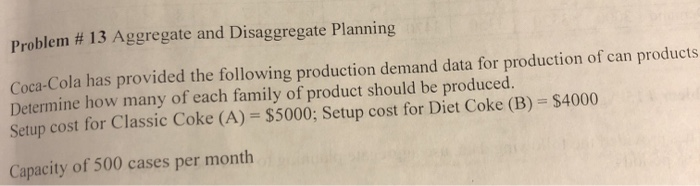 Problem # 13 Aggregate and Disaggregate Planning | Chegg.com