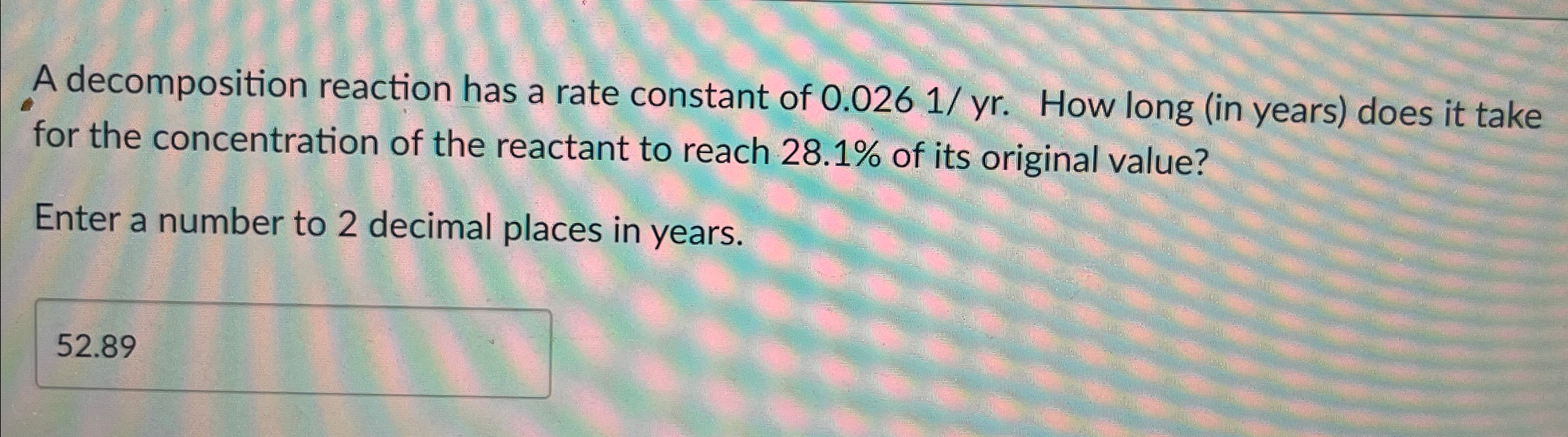 Solved A decomposition reaction has a rate constant of | Chegg.com
