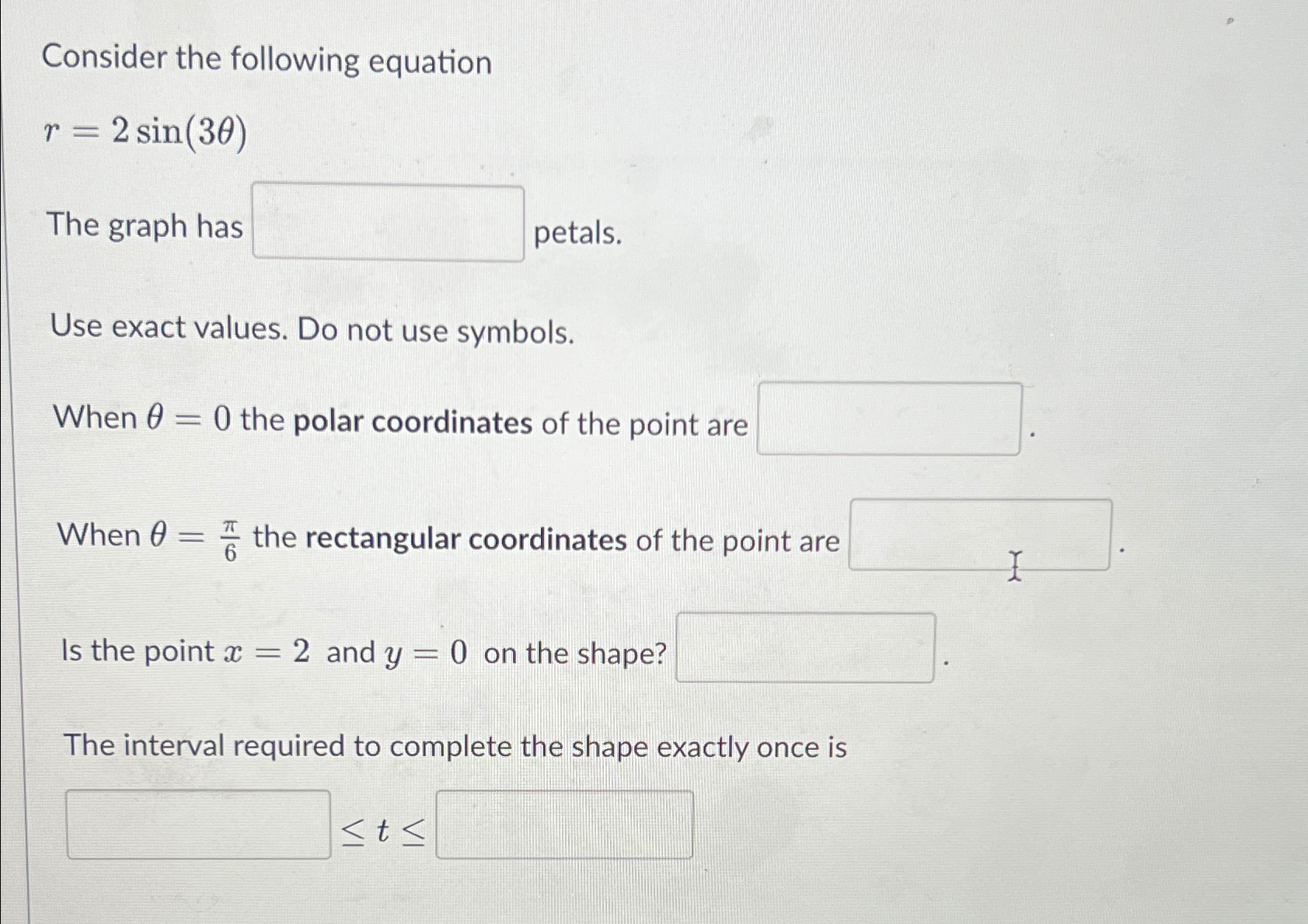 Solved Consider the following equationr=2sin(3θ)The graph | Chegg.com