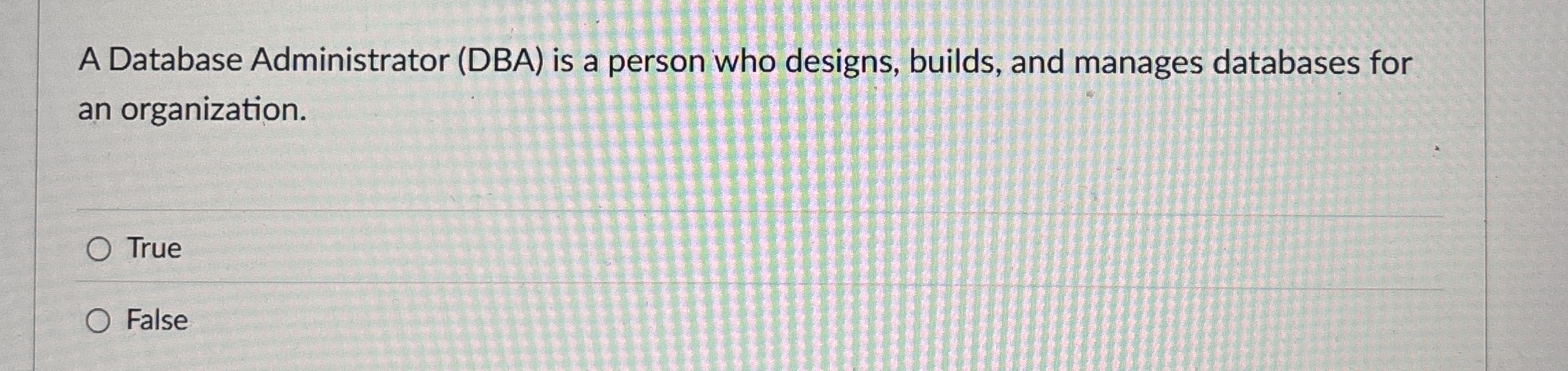 Solved A Database Administrator (DBA) ﻿is a person who | Chegg.com