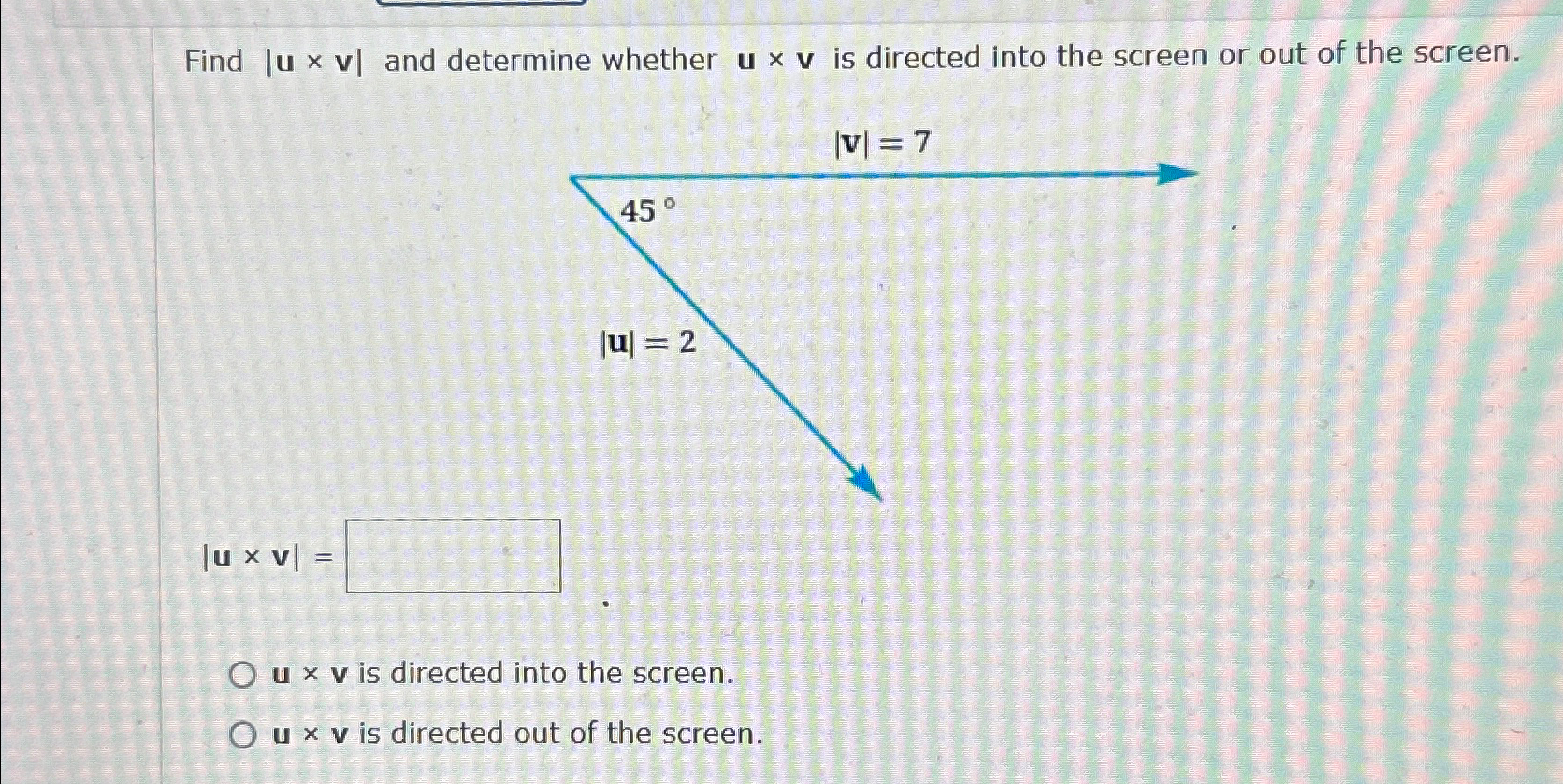 Solved Find |u×v| ﻿and determine whether u×v ﻿is directed | Chegg.com