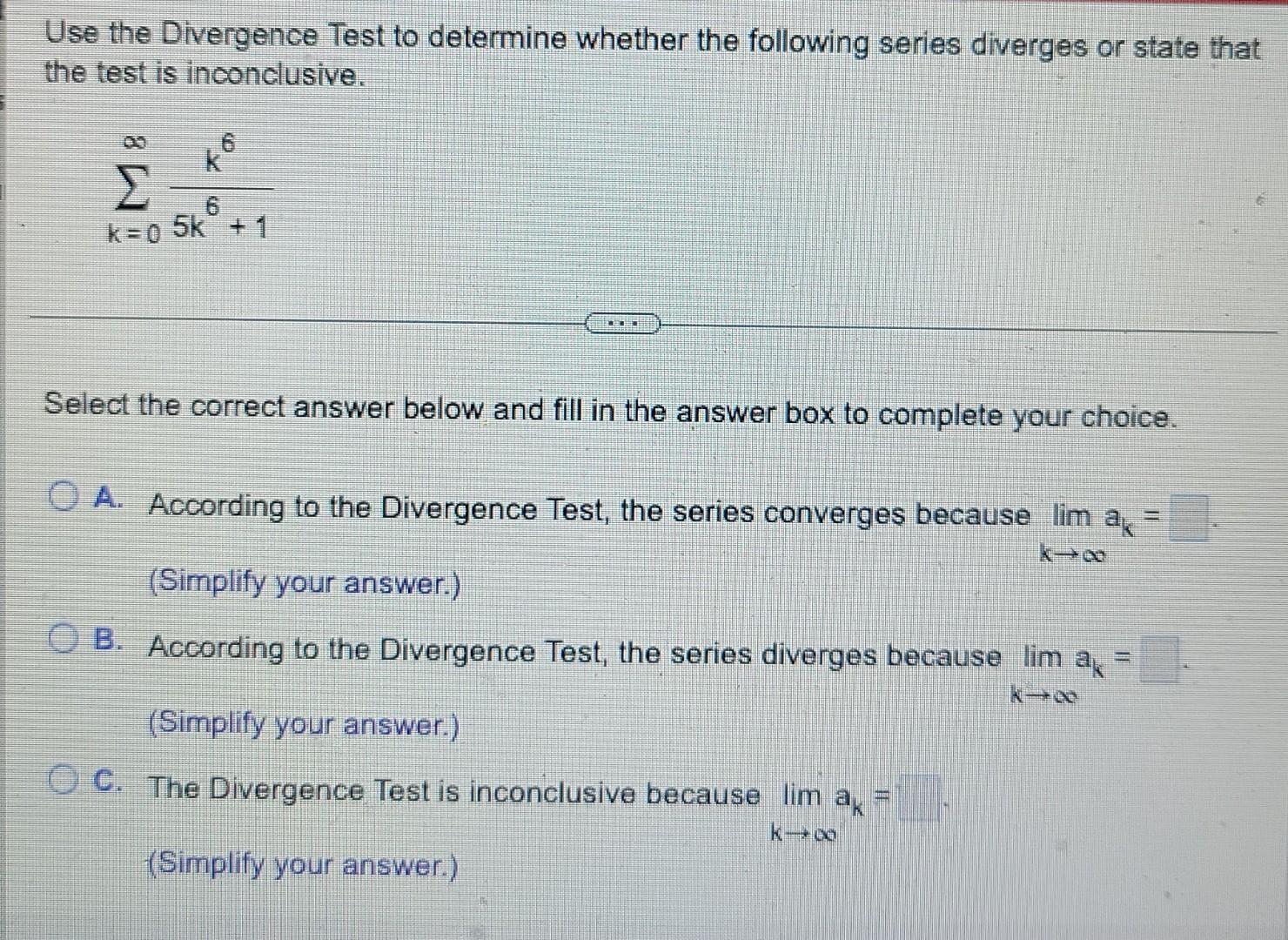 Solved Use the Divergence Test to determine whether the | Chegg.com